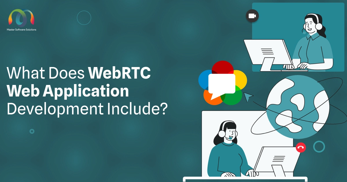 What Does WebRTC Web Application Development Include What Does WebRTC Web Application Development Include