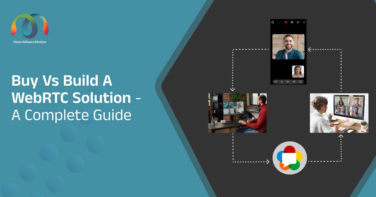 Buy or Build a WebRTC Solution - A Complete Guide Buy or Build a WebRTC Solution - A Complete Guide