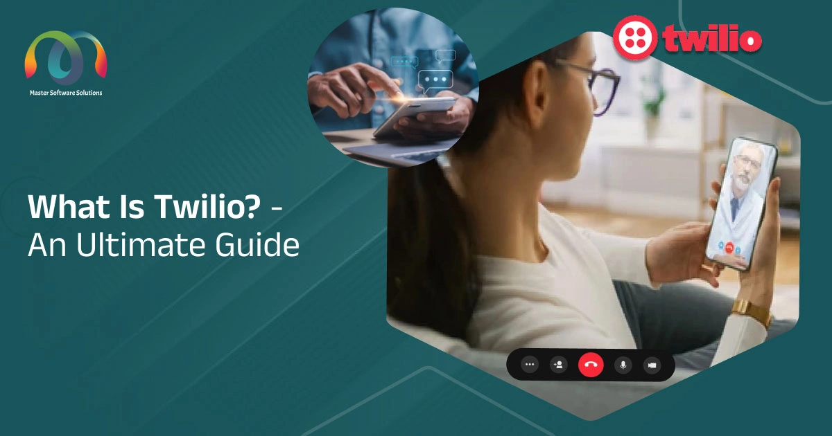 What is Twilio? - An Ultimate Guide