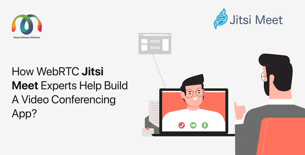 How WebRTC Jitsi Meet Experts Build a Video Conferencing App?