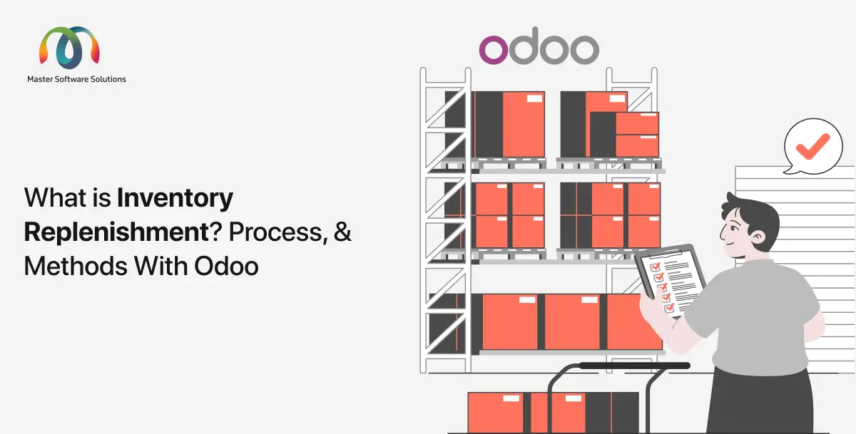 What is Inventory Replenishment? Process, & Methods With Odoo