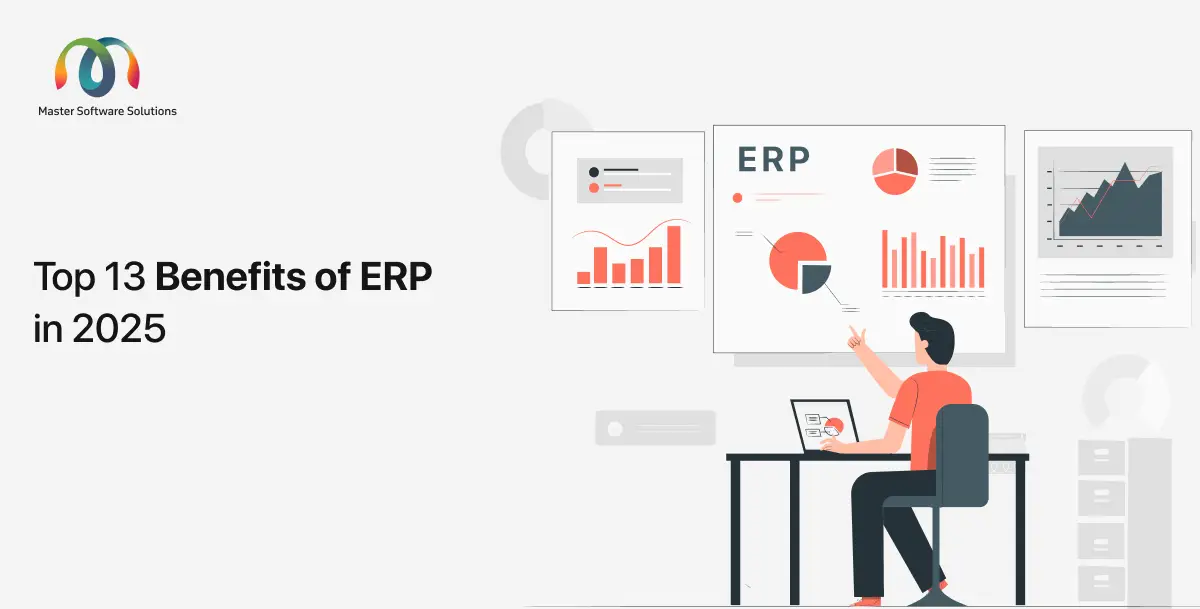Top 13 Benefits of ERP in 2025 | Master Software Solutions