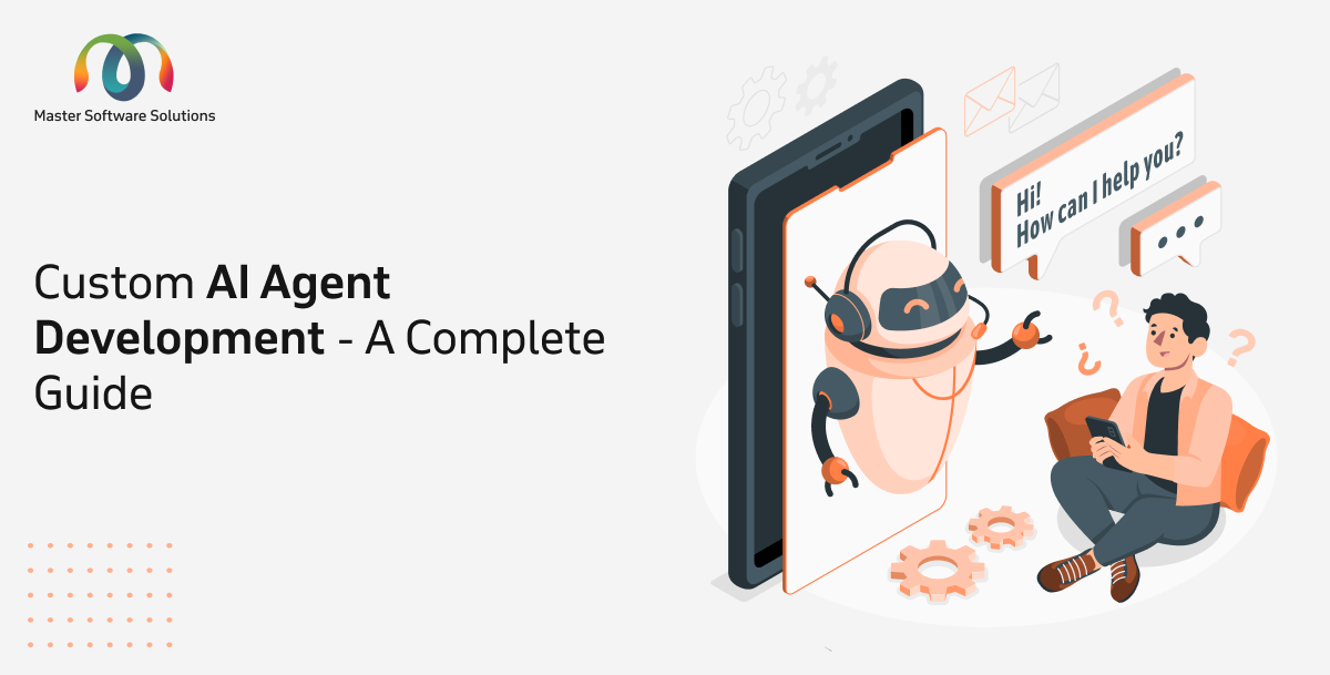 Custom AI Agent Development - Guide | Master Software Solutions