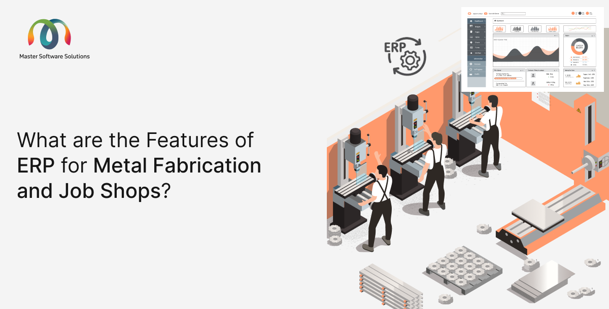 Features of ERP for Metal Fabrication and Job Shops